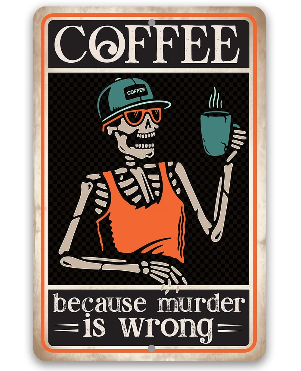 Durable Metal Sign - 'Coffee Because Murder Is Wrong' - Indoor/Outdoor ...