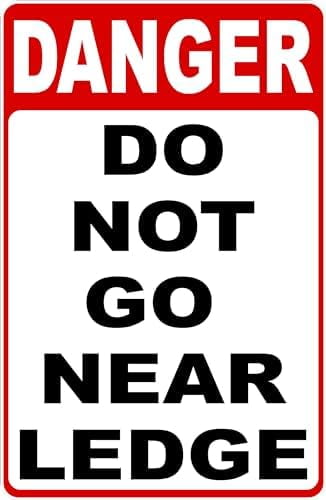 Metal Sign Danger Do Not Go Near Ledge Sign for Outdoor & Indoor 12" x ...