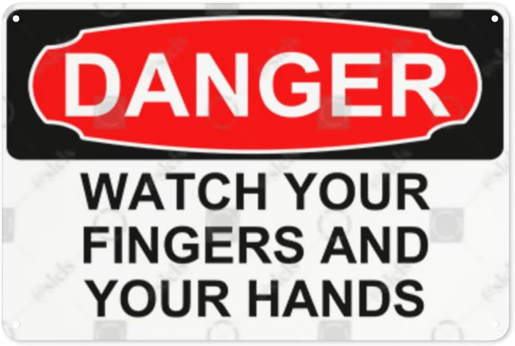 Metal Sign, Danger Sign - WATCH YOUR FINGERS AND YOUR HANDS, Waterproof ...