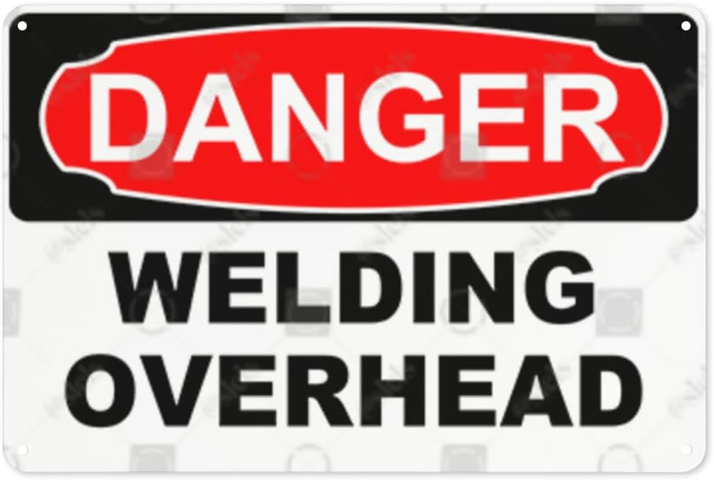 Metal Sign, Danger Sign - WELDING OVERHEAD, Waterproof, Fade and ...