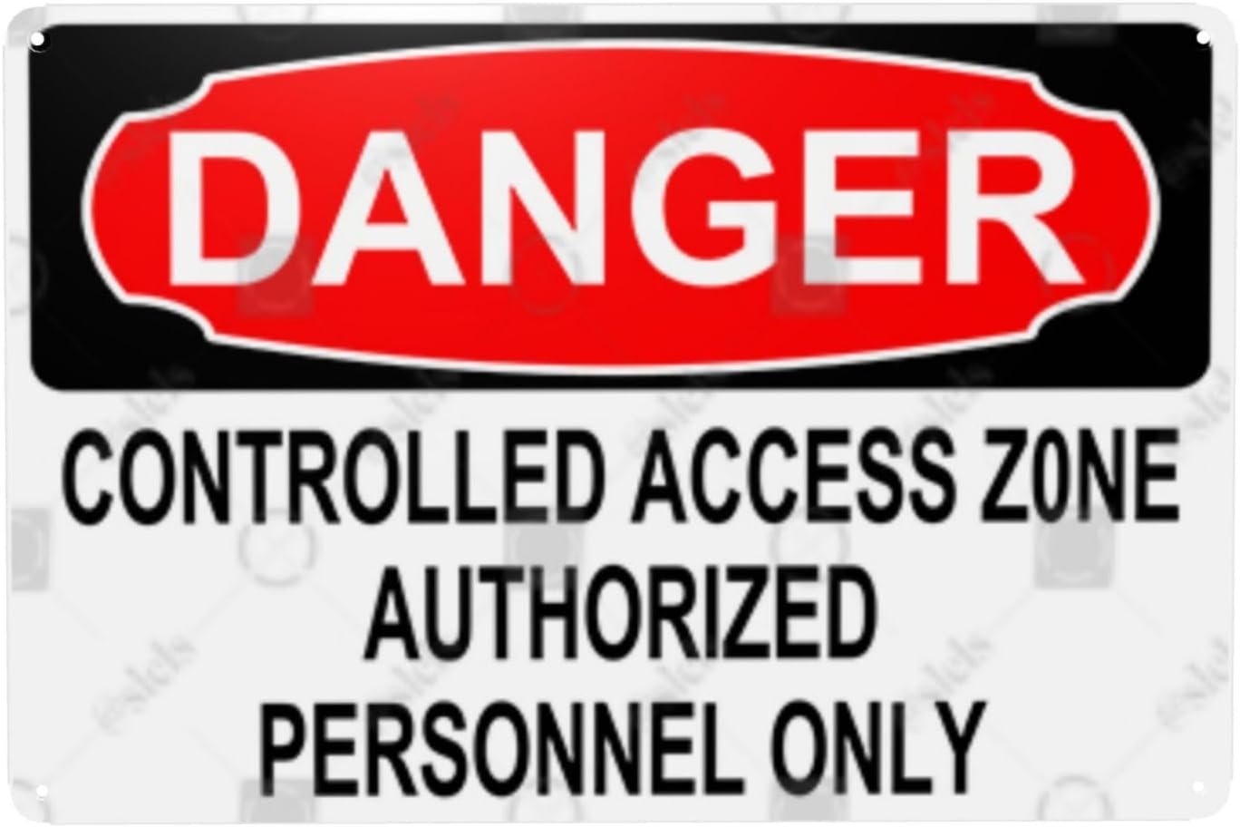 Metal Sign Decor, Danger Sign - CONTROLLED ACCESS ZONE AUTHORIZED ...