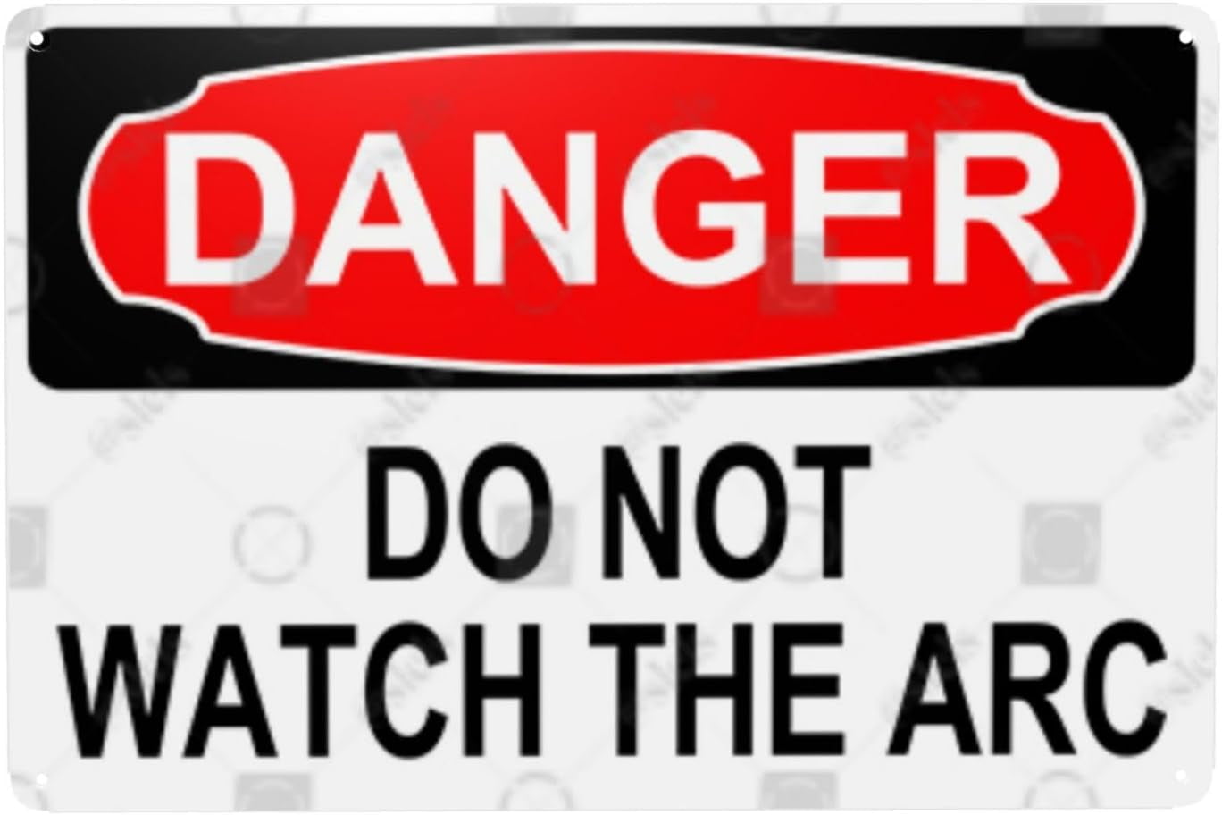 Metal Sign Decor, Danger Sign - DO NOT WATCH THE ARC, for office ...