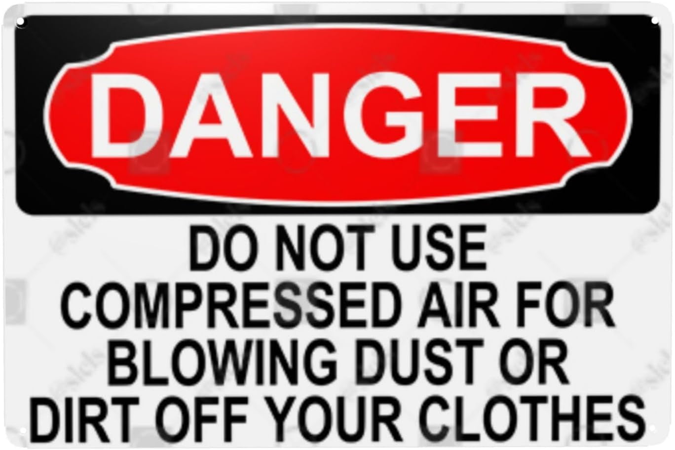 Metal Sign Decor, Danger Sign - DO NOT USE COMPRESSED AIR FOR BLOWING ...