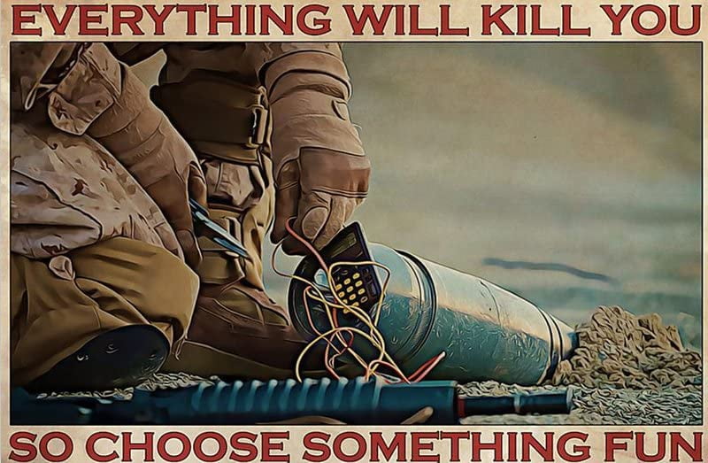 Metal Sign Defusing The Bomb Everything Will Kill You So Choose ...