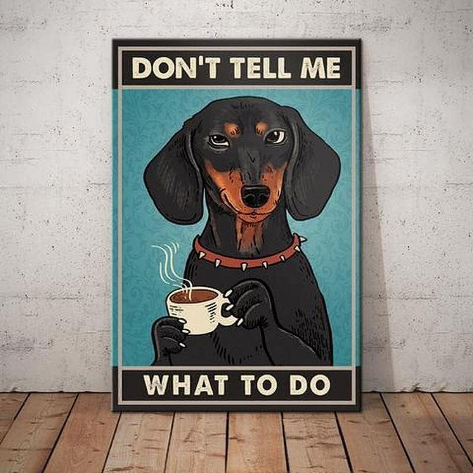 Metal Sign Don't Tell Me What To Do Vintage Signs Retro Tin Signs ...