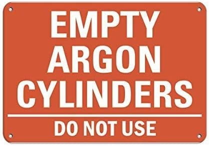 Metal Sign Empty Argon Cylinders Do Not Use Hazard Sign 8" X 12"Wall ...
