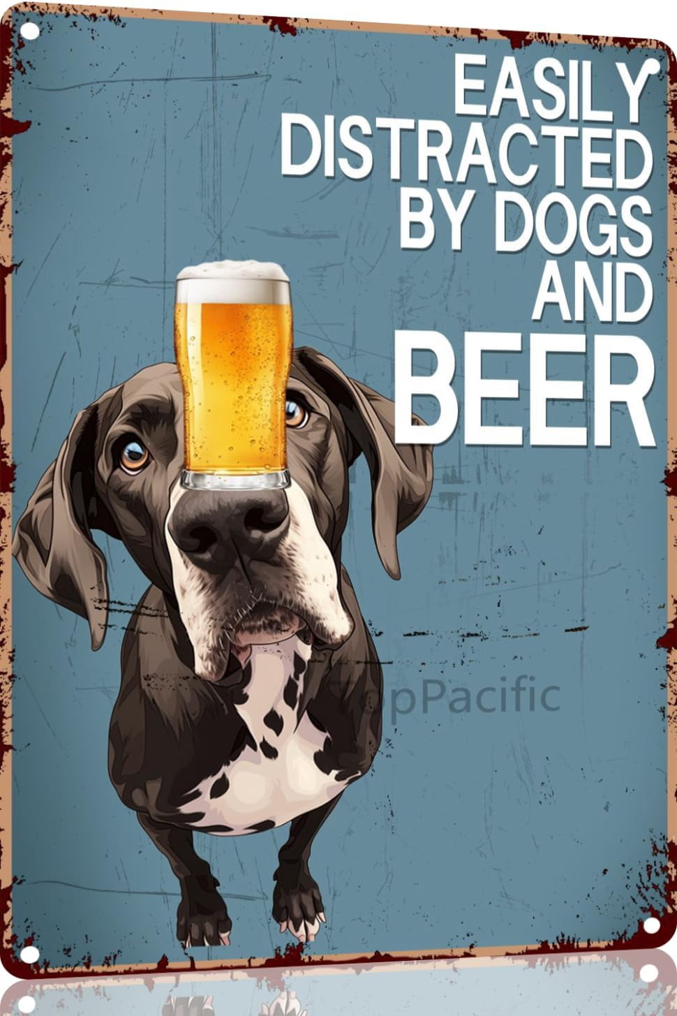 Metal Sign Funny Easily To Distracted By Dogs And Beer Great Dane Wall ...