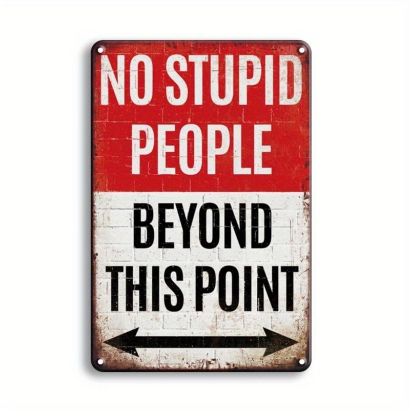 Metal Sign Funny Quote No Stupid People Metal Tin Sign Wall Decor ...