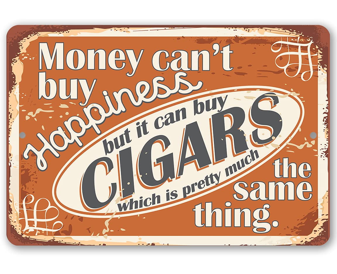 Metal Sign - Money Can Buy Cigars Pretty Much The Same Thing - Durable ...