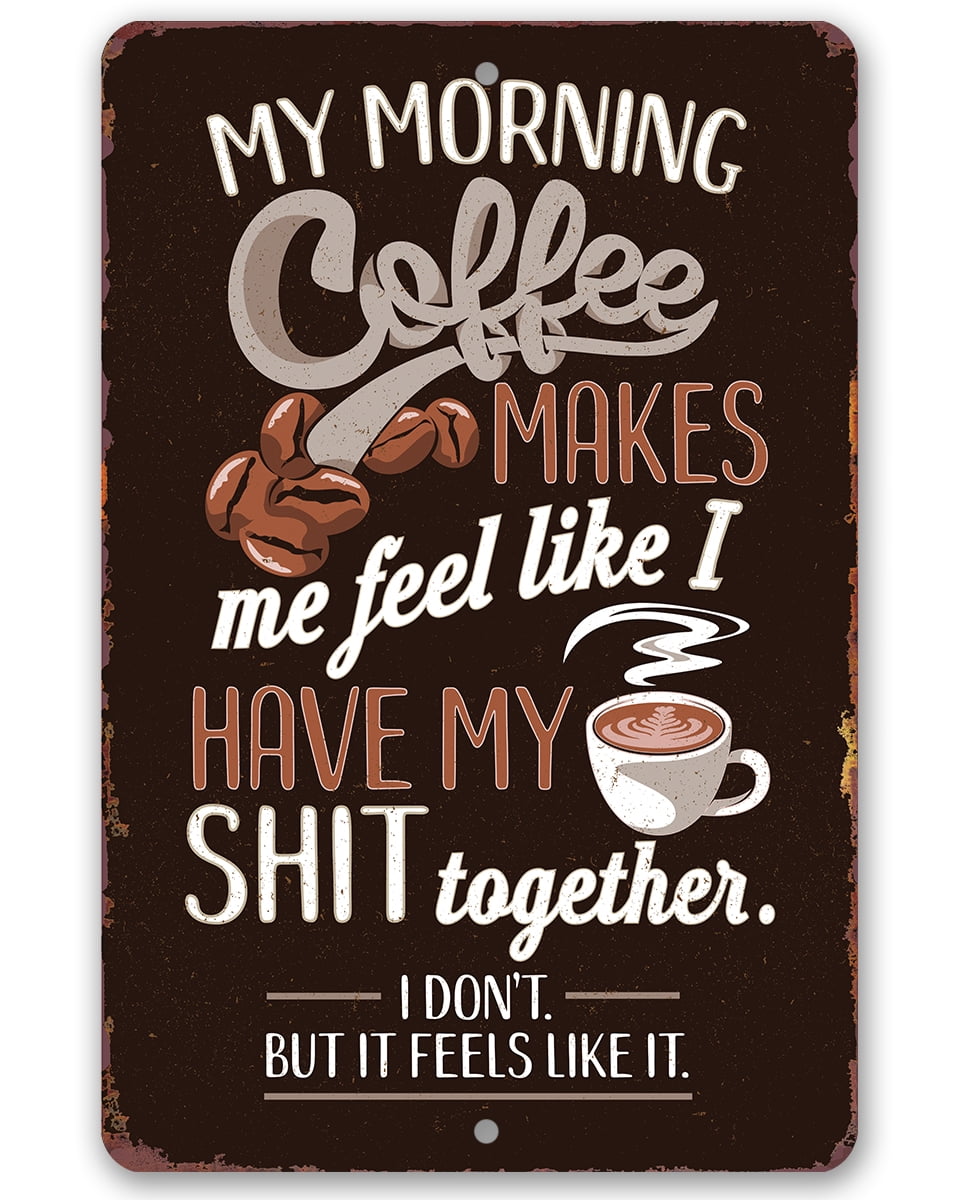 Metal Sign - My Morning Coffee - Durable Metal Sign - Use Indoor ...