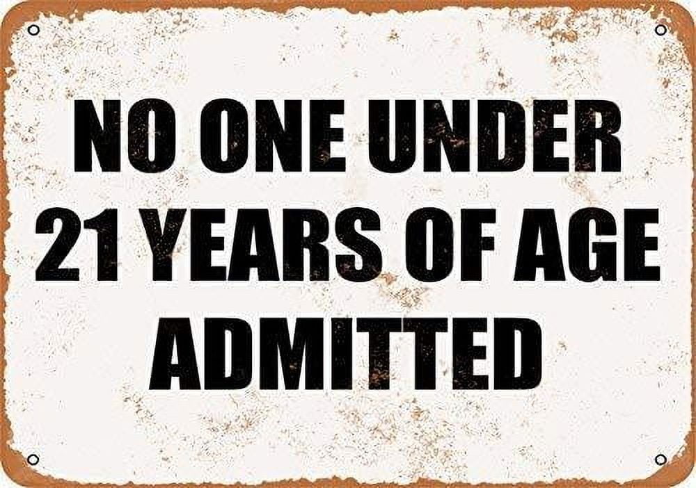 Metal Sign No One Under 21 Years of Age Admitted Size: 8 x 12 Inches ...