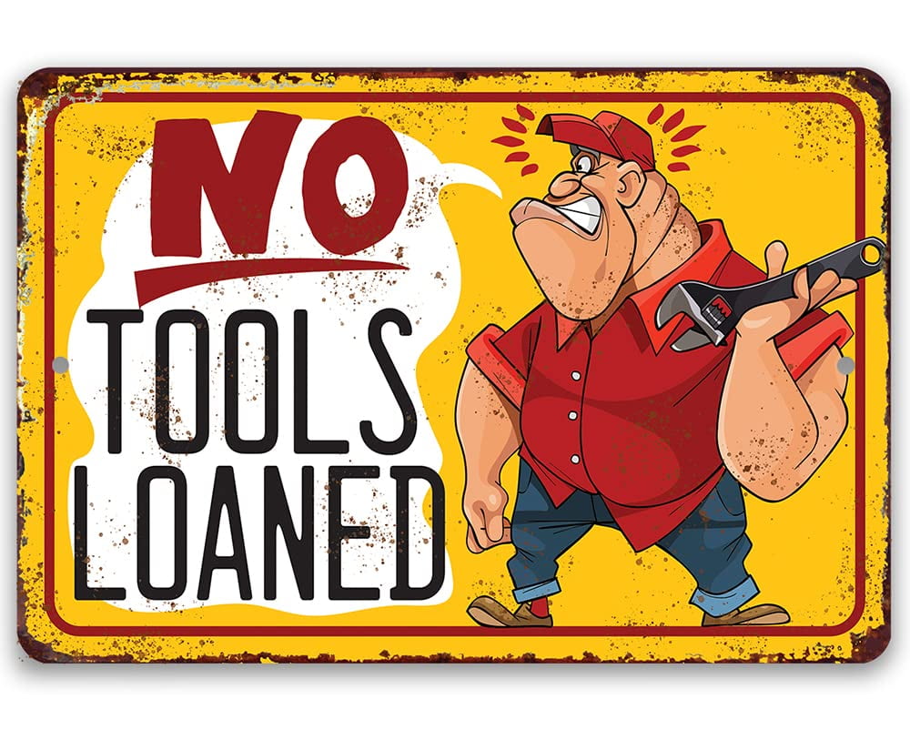 Metal Sign - No Tools Loaned - Durable Metal Sign - Use Indoor/Outdoor ...