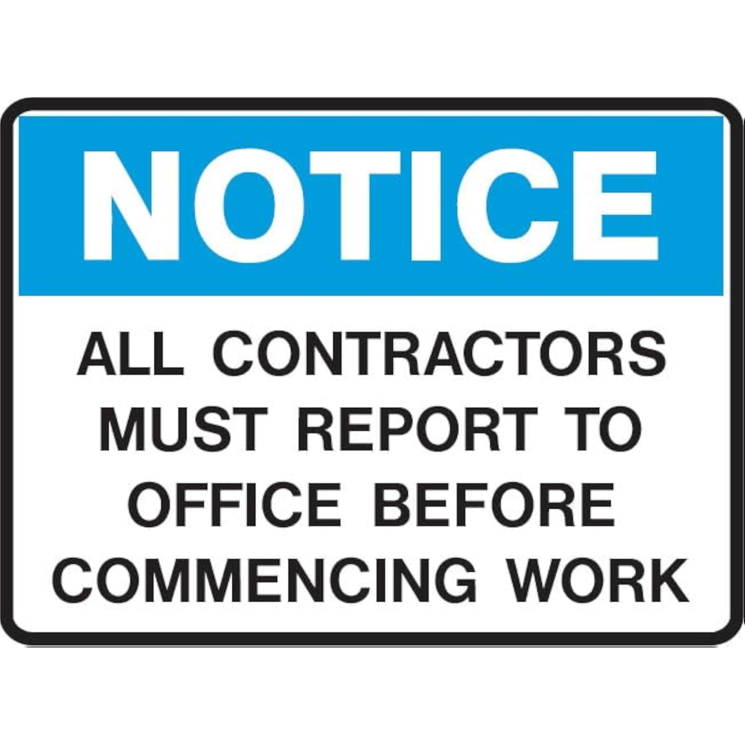Metal Sign Notice All Contractors Must Report To Office Before ...