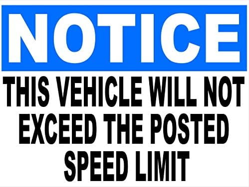 Metal Sign Notice This Vehicle Will Not Exceed Posted Speed Limit Decal ...