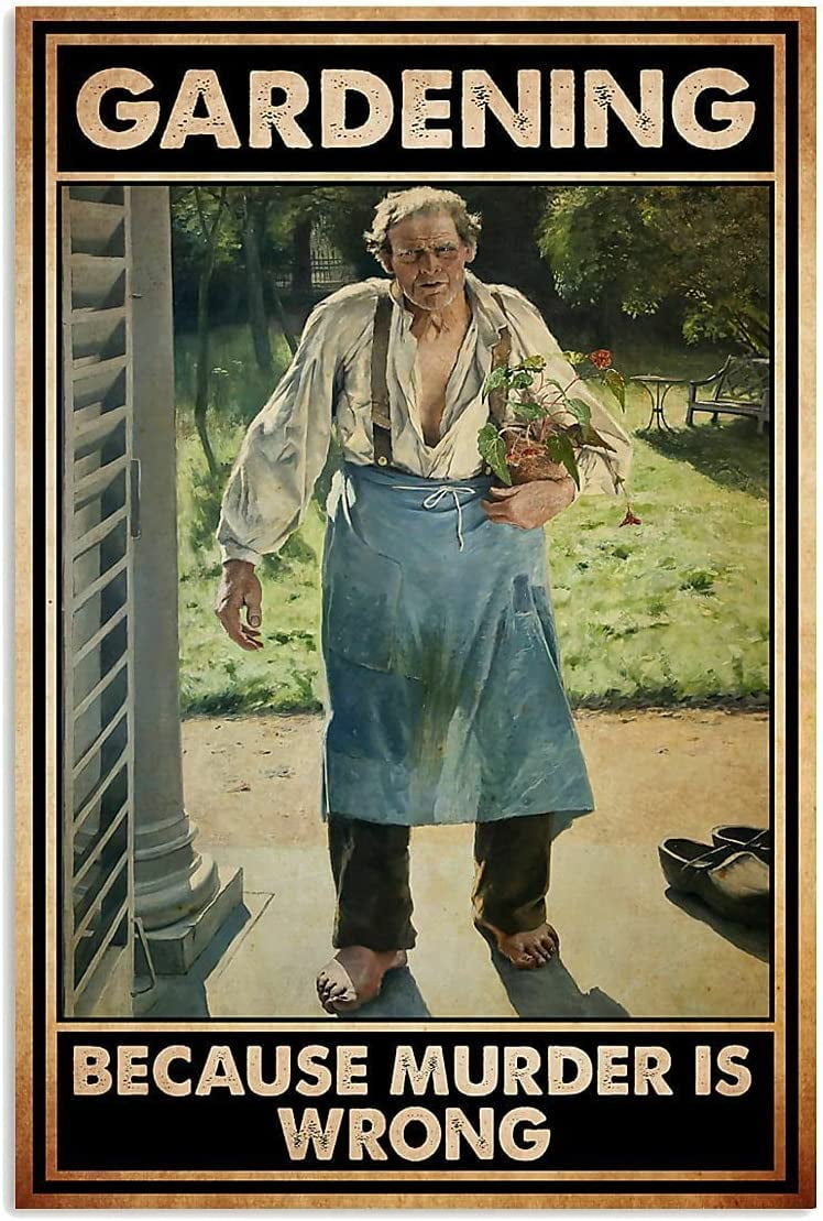 Metal Sign Old Man Gardening Because Murder is Wrong Sign Vintage Funny ...
