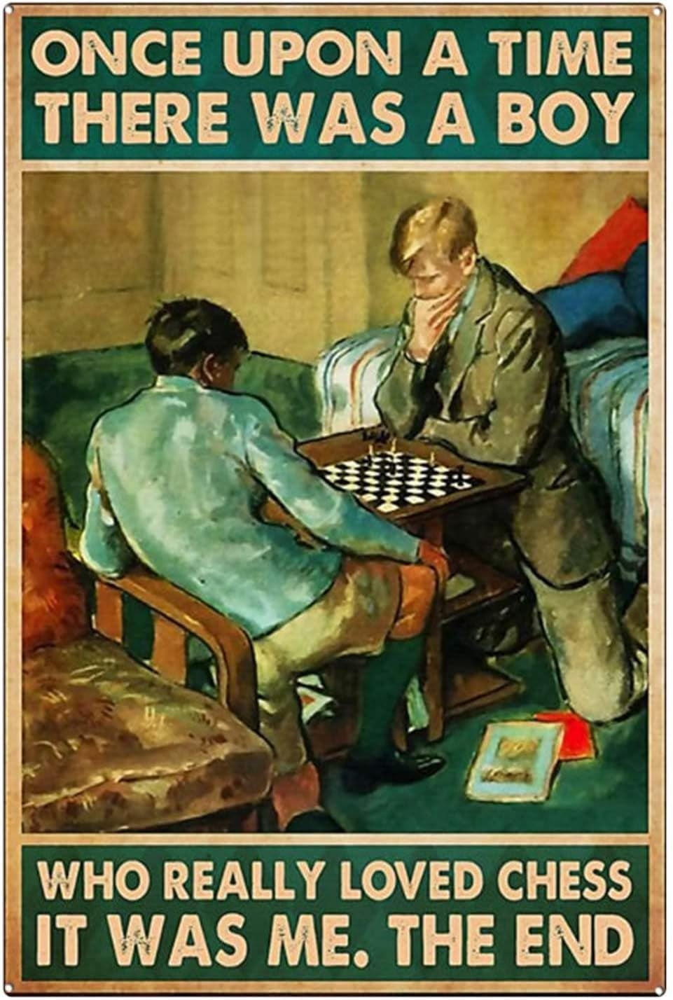 Metal Sign Once Upon A Time There was A Boy Who Really Loved Chess Sign ...