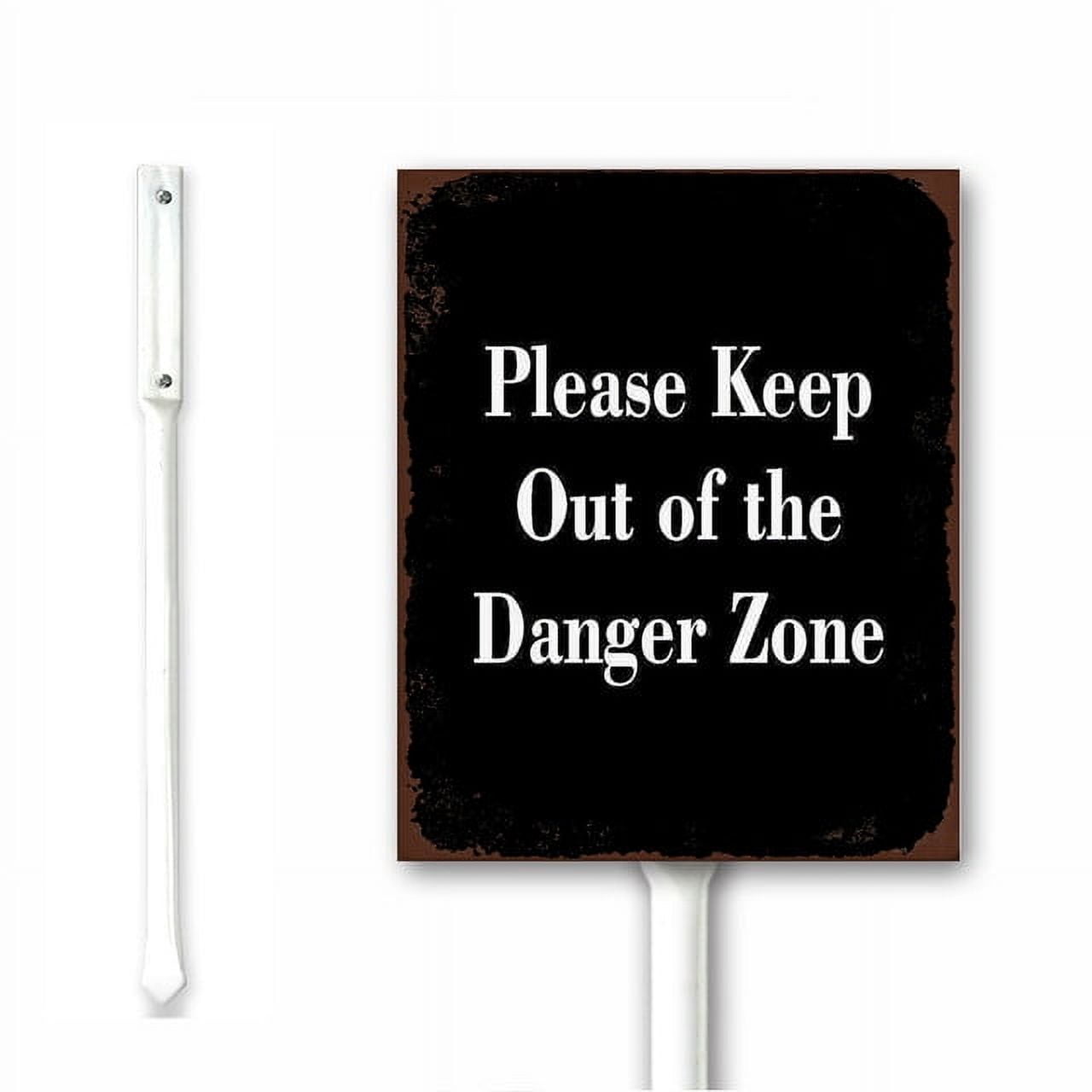 Metal Sign for Outdoor Please Keep Out of the Danger Zone Yard Sign ...