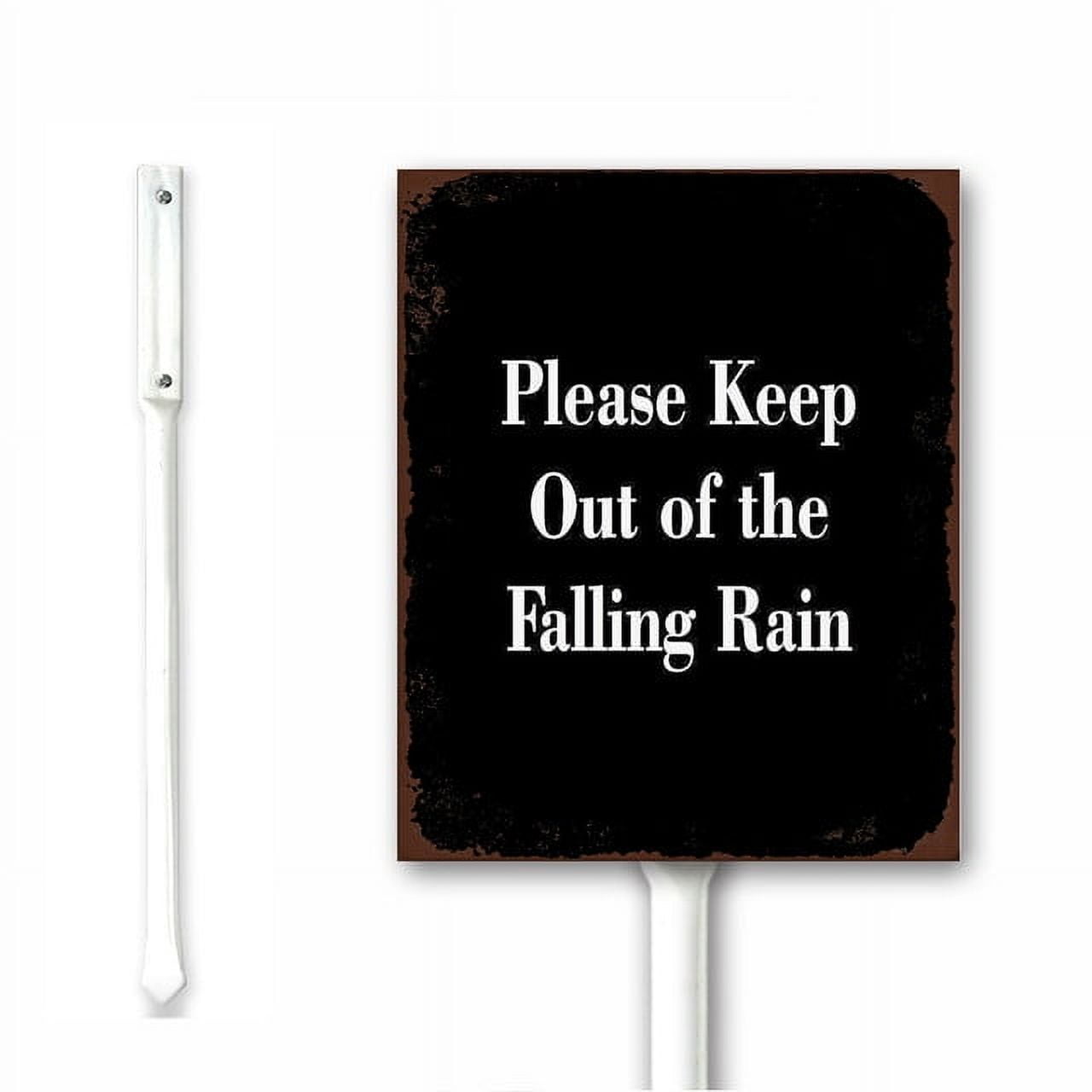 Metal Sign for Outdoor Please Keep Out of the Falling Rain Yard Sign ...
