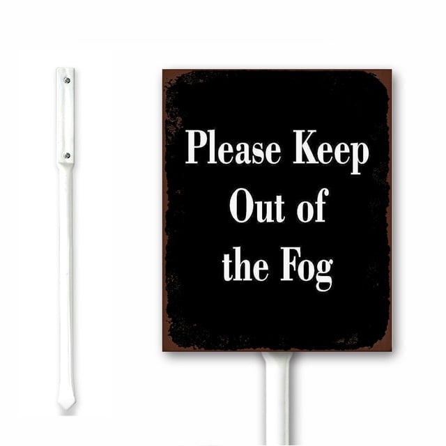 Metal Sign for Outdoor Please Keep Out of the Fog Yard Sign With Stake ...