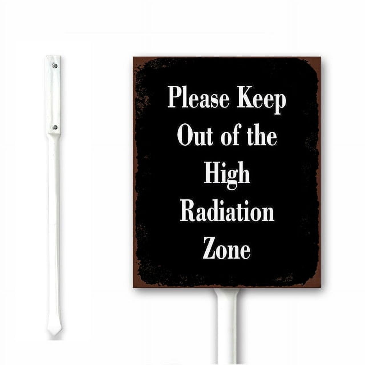 Metal Sign for Outdoor Please Keep Out of the High Radiation Zone Yard ...
