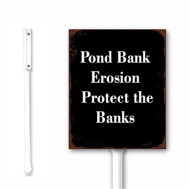 Metal Sign for Outdoor Pond Bank Erosion - Protect the Banks Yard Sign ...