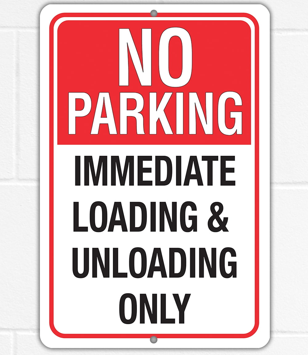 Metal Sign - No Parking Immediate Loading & Unloading Only - Use Indoor ...