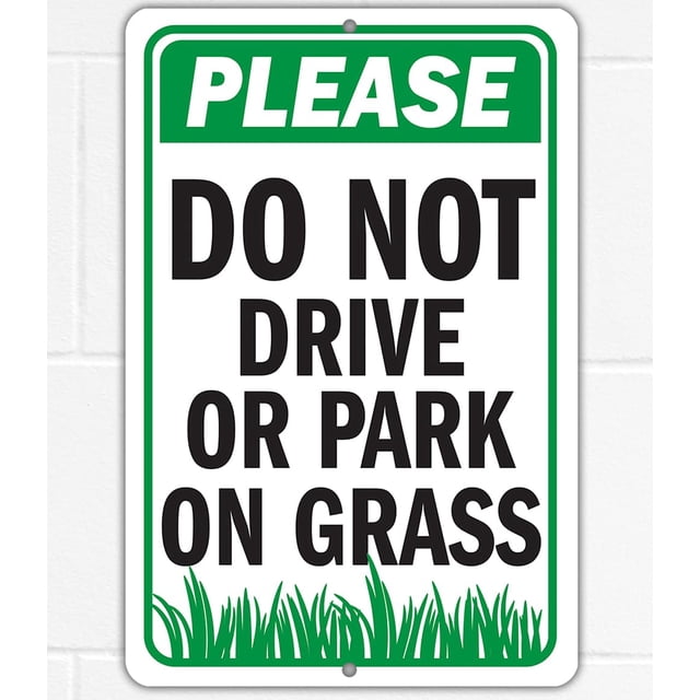 Metal Sign Please Do Not Drive Or Park On Grass Please Do Not Park