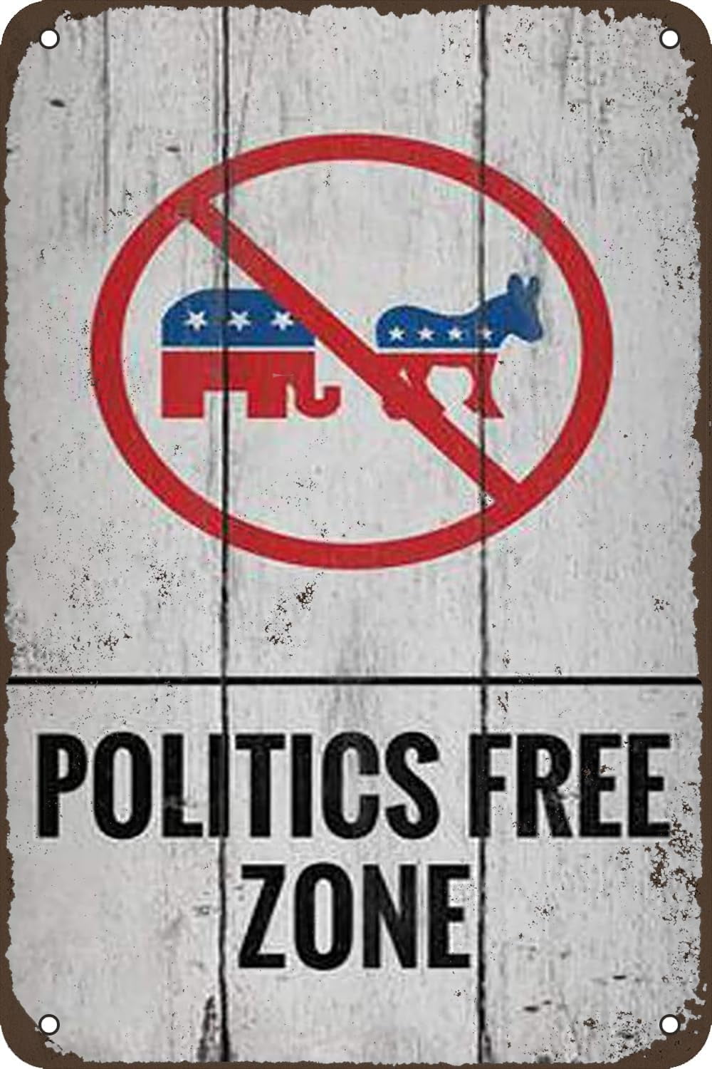 Metal Sign Politics Free Zone No Discuss Politics Tin Sign Retro Wall ...