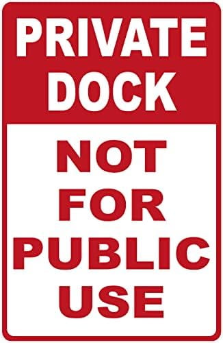 Metal Sign Private Dock Not For Public Use Sign for Outdoor & Indoor 12 ...