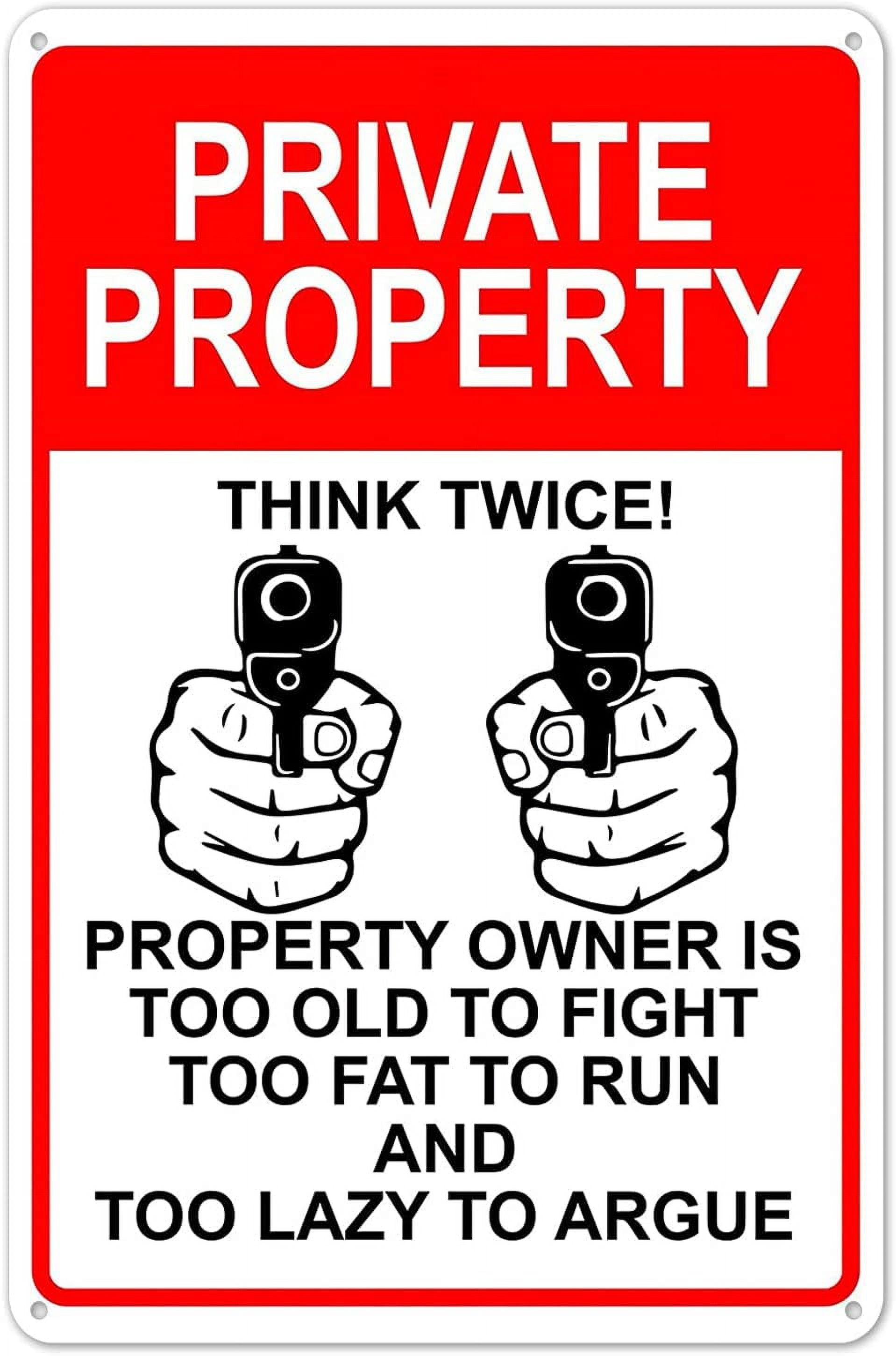 Metal Sign Private Property Owner Signs Too Old To Fight Too Fat To Run ...