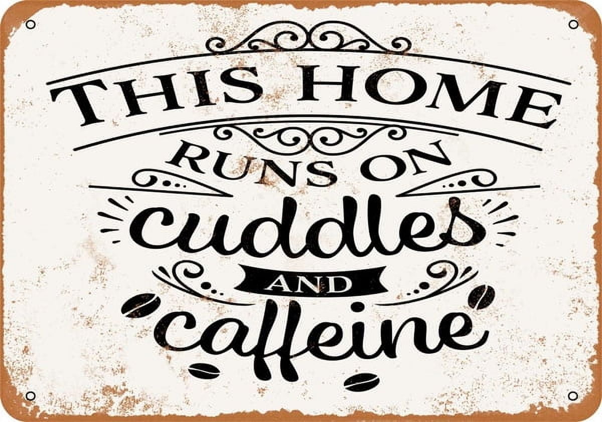 Metal Sign - This Home Runs On Cuddles and Caffeine - Vintage Look ...