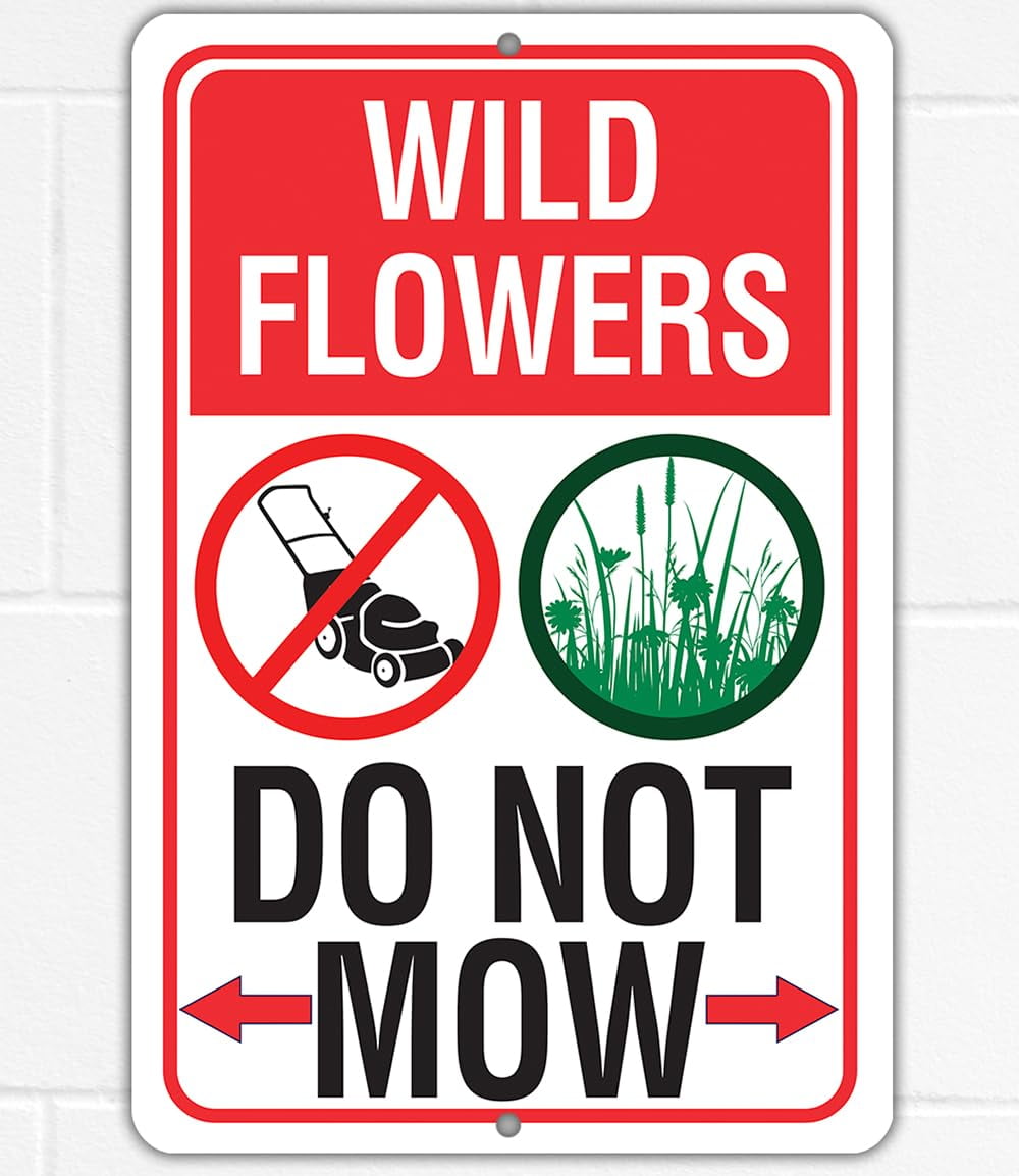 Metal Sign - Wild Flowers Do Not Mow - Use Indoor/Outdoor - Notice and ...