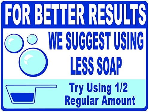 Metal Sign for Better Results Use Less Soap Decal Sign For The ...