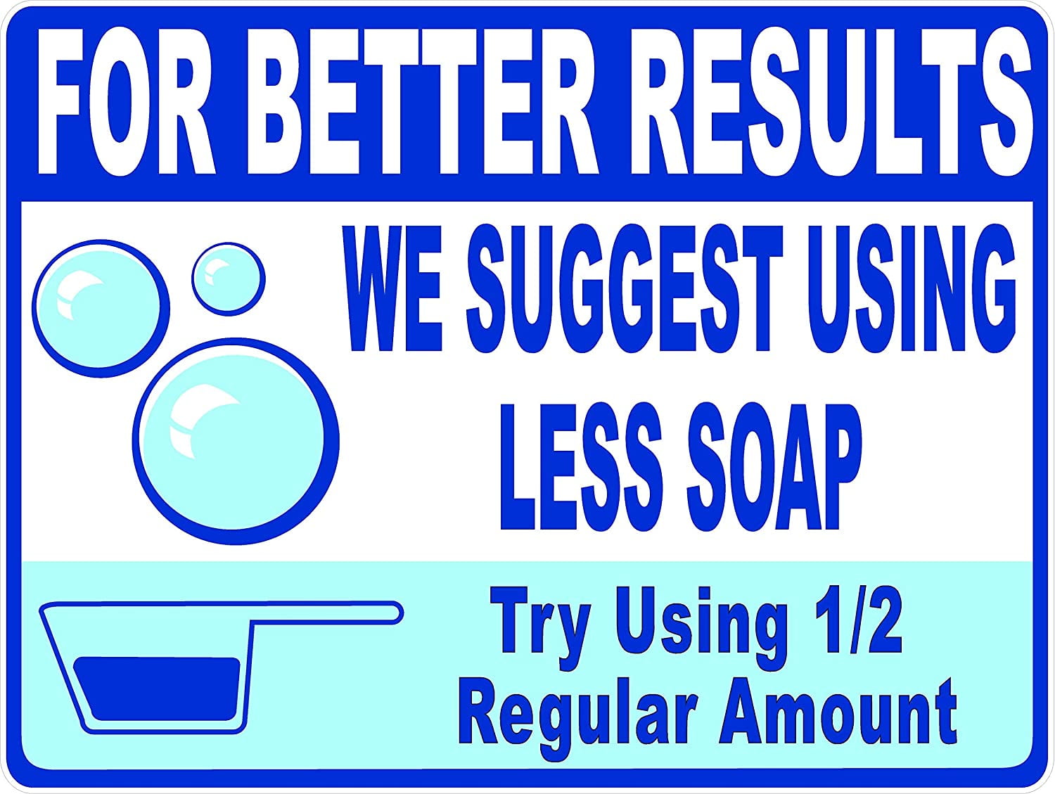 Metal Sign for Better Results Use Less Soap Decal Sign For The ...