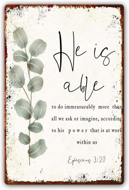 Metal Signs He Is Able To Do Immeasurably More Than Anything We Ask Or ...