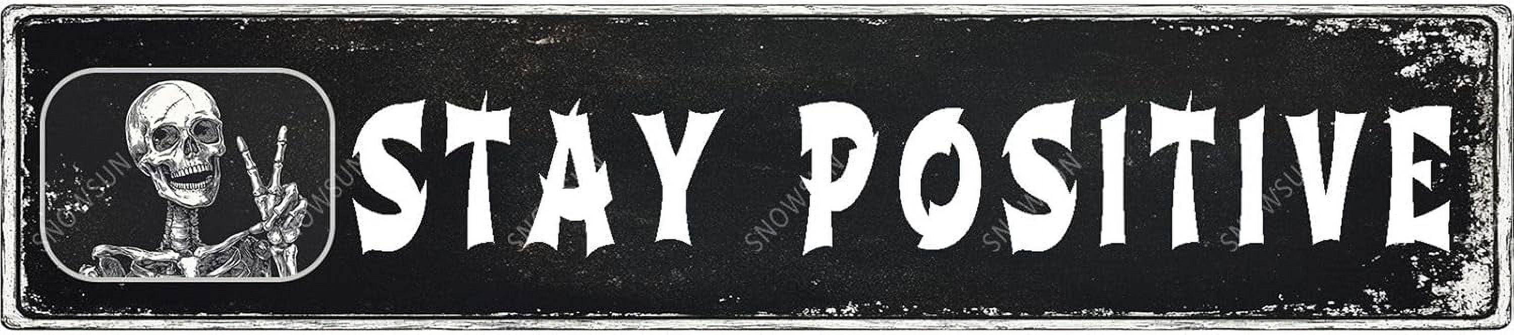 Metal Signs Stay Positive Tin Sign Aluminum Sign Funny Vintage Street ...