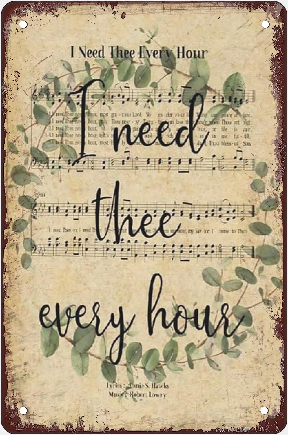 Metal Tin Sign 12x16 Inch Retro Metal Sign I Need Thee Every Hour Music ...