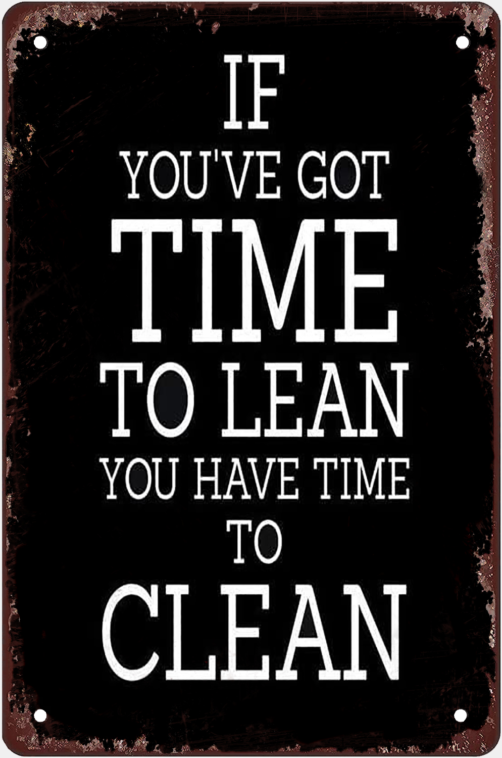 Metal Tin Sign 12x16 Inch Retro Metal Tin Sign If You Have Got Time To ...