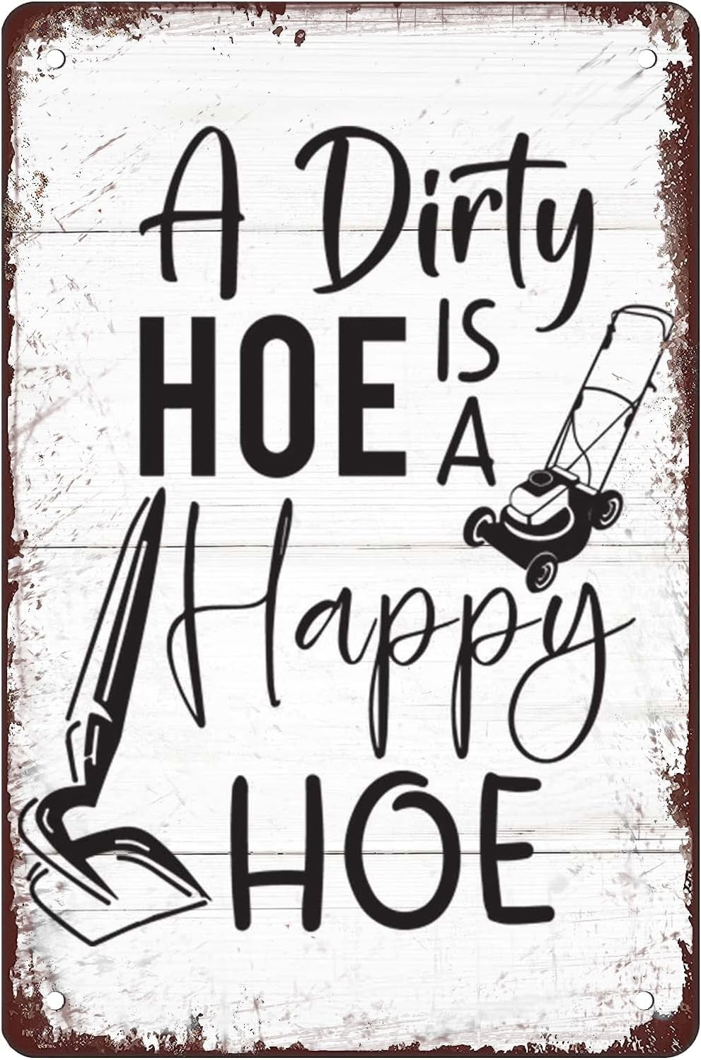 Metal Tin Sign 8x12 Inch A Dirty Hoe Is Happy Hoe Retro Metal Tin Sign ...