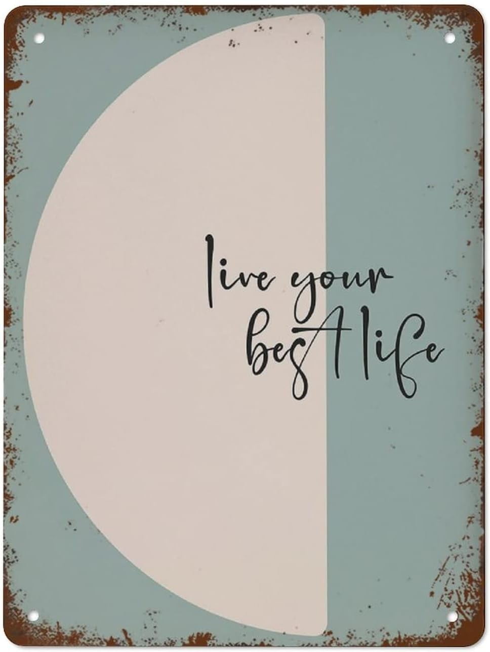 Metal Tin Sign 8x12 Inch Live Your Best Life Tin Signs Wall Art ...