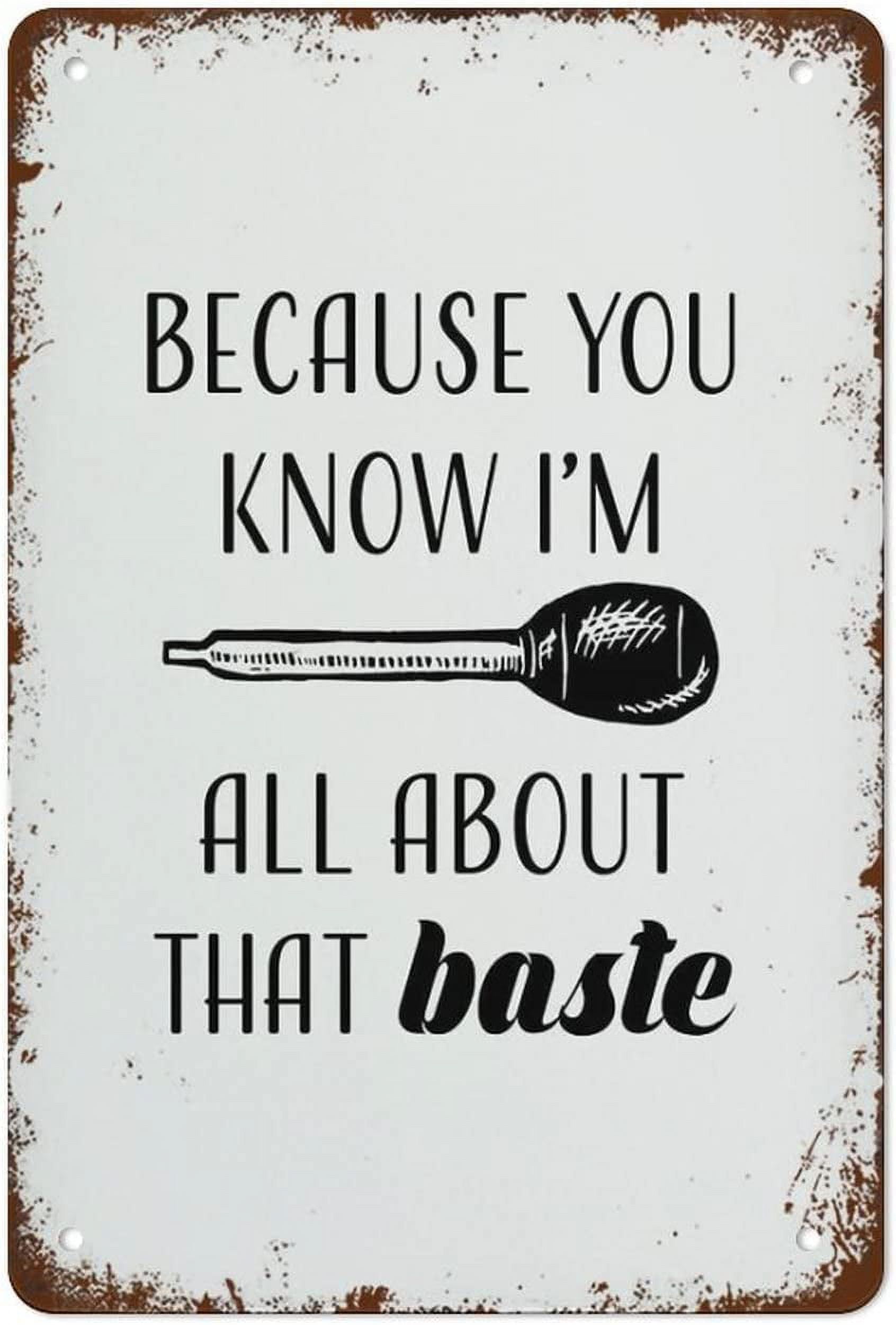 Metal Tin Sign 8x12 Inch Tin Signs Because You Know I'm All About That ...