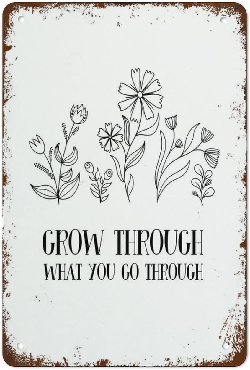 Metal Tin Sign 8x12 Inch Tin Signs Wall Art Decor Grow Through What You ...