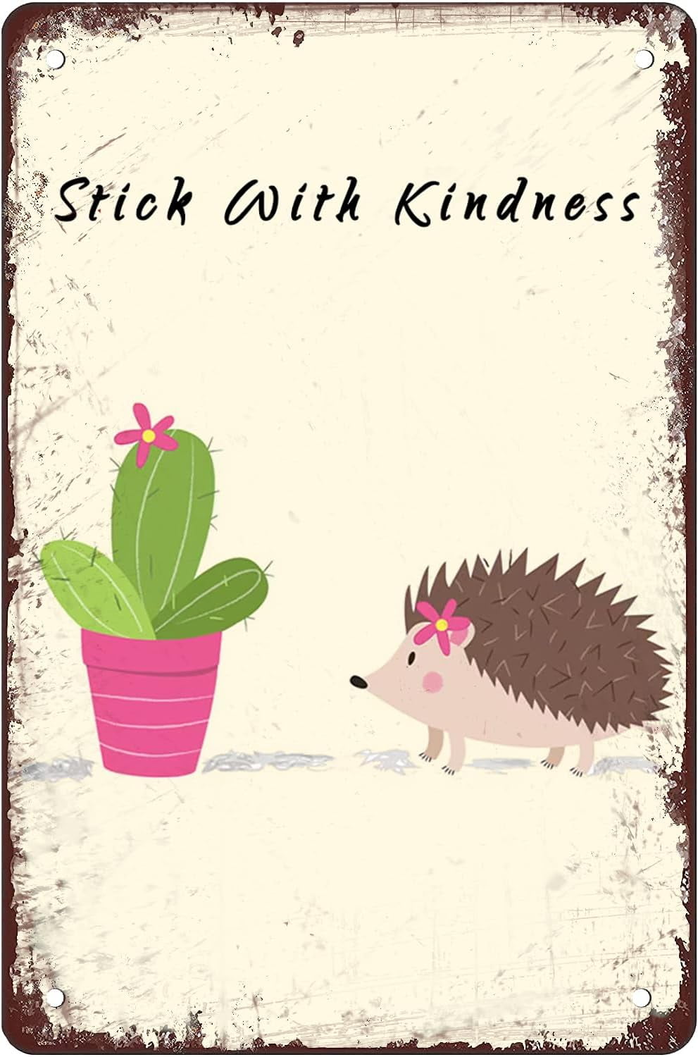 Metal Tin Sign 8x12 Inch Stick With Kindness Hedgehog And Cactus Plants ...