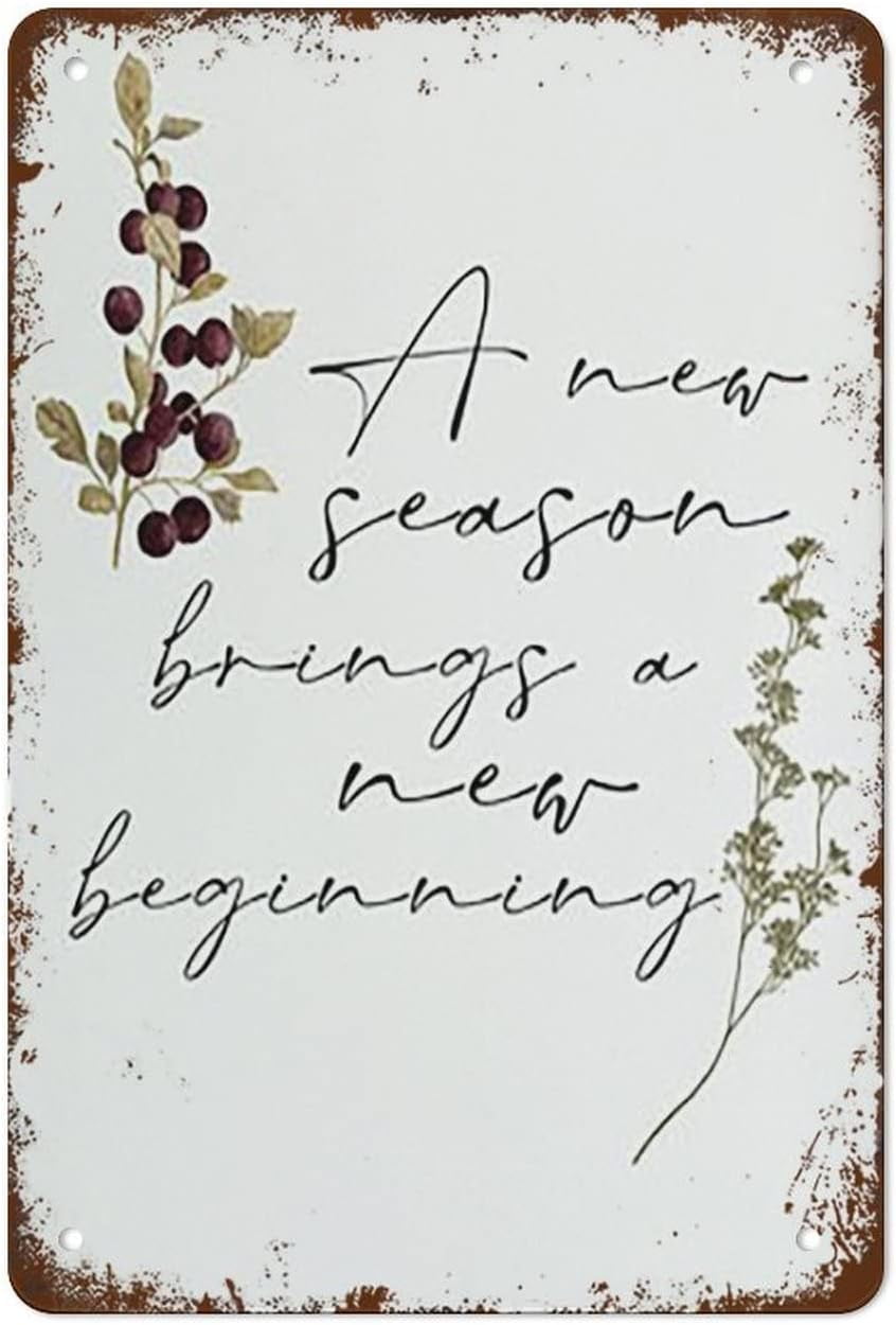 Metal Tin Sign 8x12 Inch Vintage Metal Signs A New Season Brings A New ...