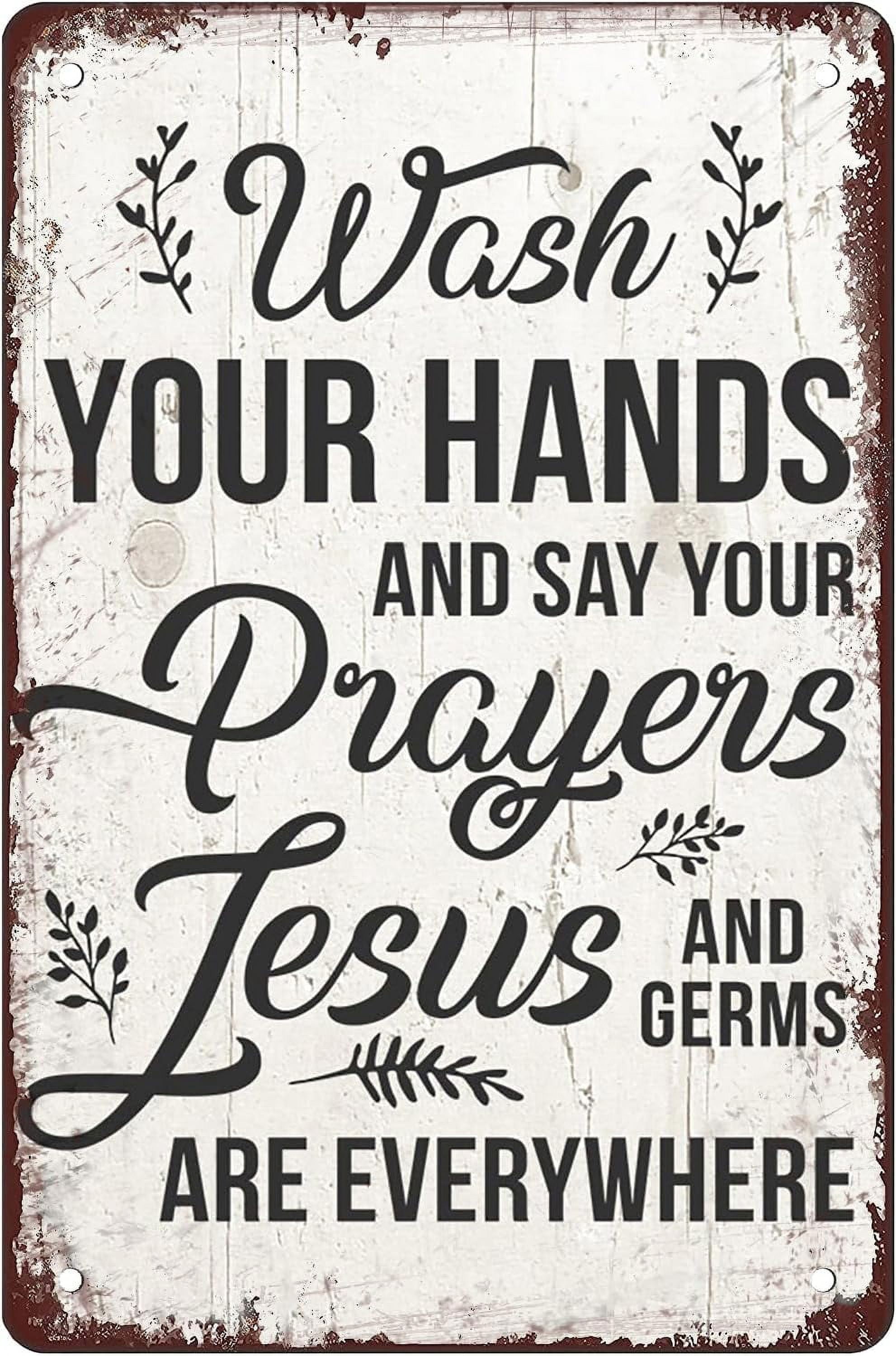 Metal Tin Sign 8x12 Inch Wash Your Hands And Say Your Prayers Because ...