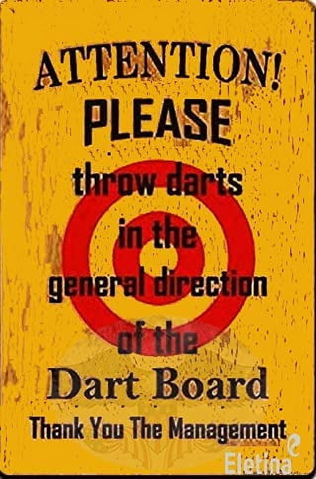 Metal Tin Sign Attention! Please Throw Darts in The General Direction ...