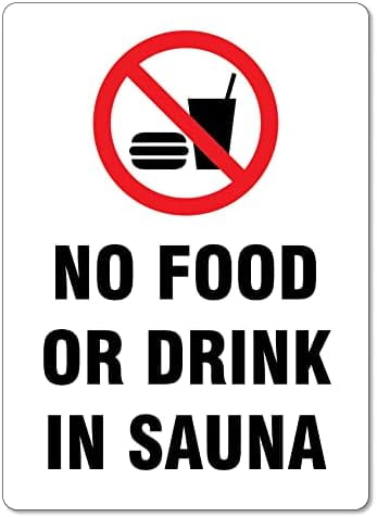 Metal Tin Sign No Food Or Drink In Sauna Sign Safety Signs Sauna Safety ...
