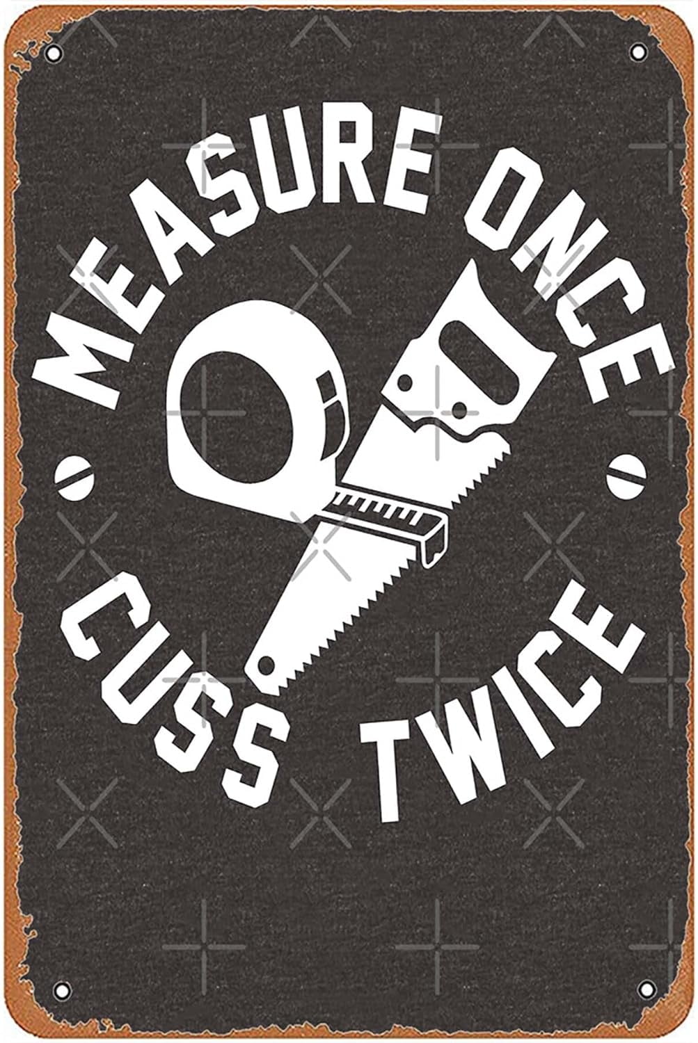 Metal Tin Sign Funny Measure once cuss twice carpentry Wall Decor Wall ...