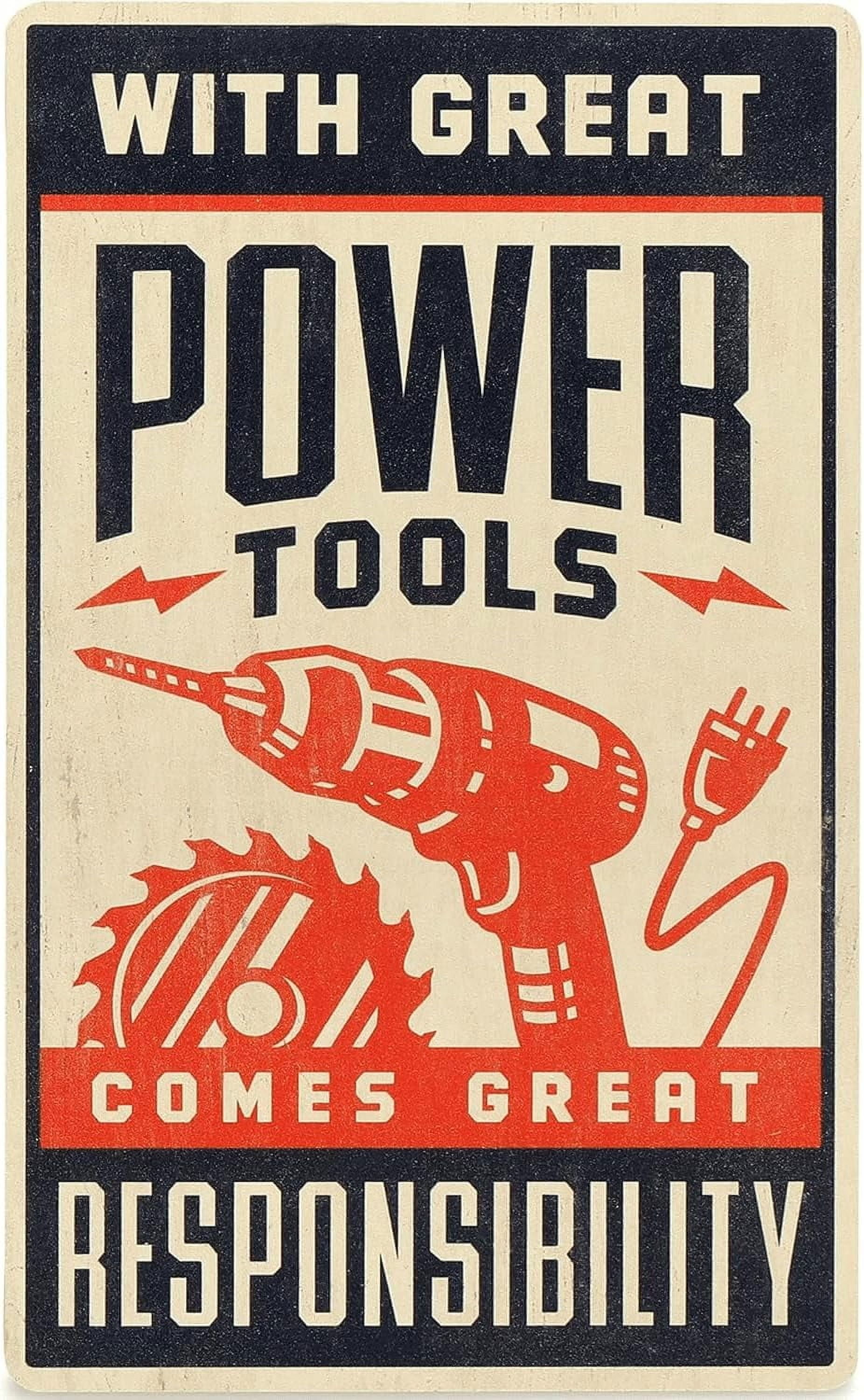 Metal Tin Sign With Great Power Tools Comes Great Responsibility ...