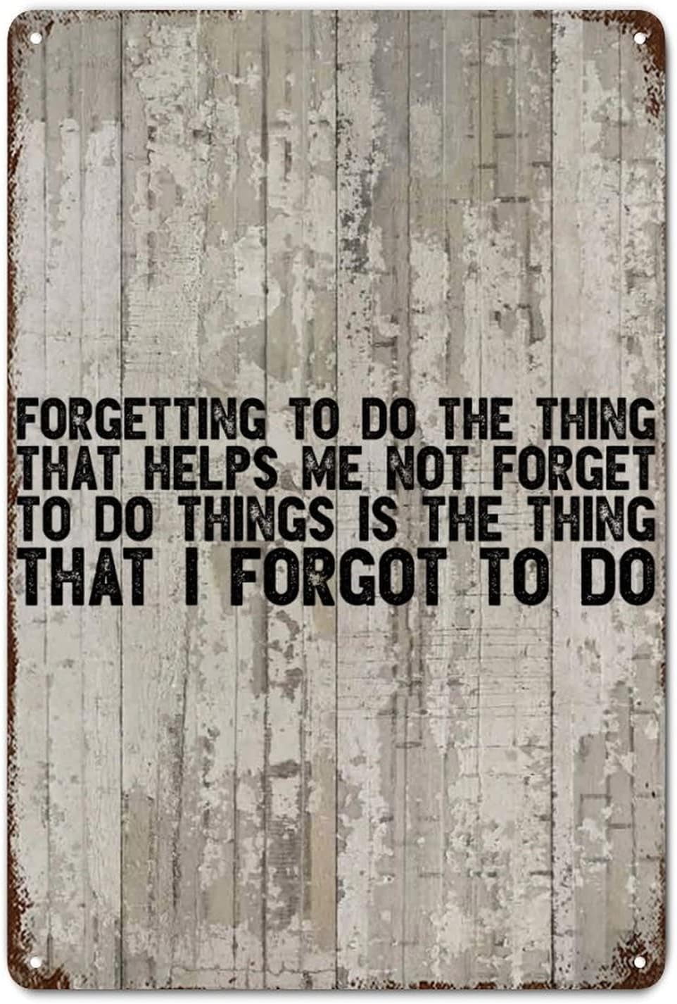 Metal Tin Sign Life Quote Poster Signs Forgetting To Do The Thing That ...